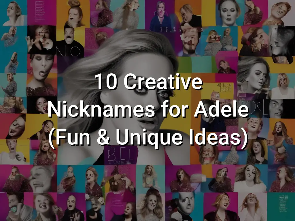 10 Creative Nicknames for Adele (Fun & Unique Ideas) - Symbol Genie