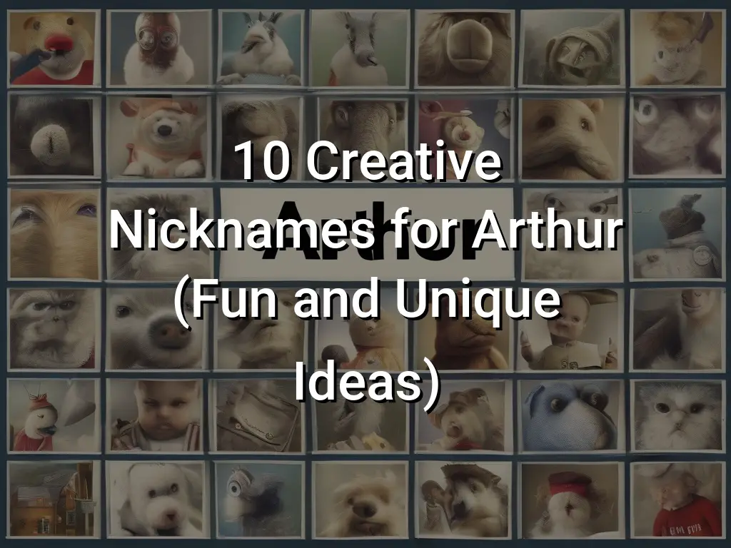 10 Creative Nicknames for Arthur (Fun and Unique Ideas) - Symbol Genie