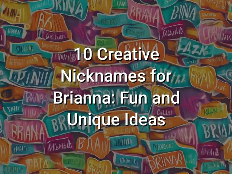 10 Creative Nicknames for Brianna: Fun and Unique Ideas - Symbol Genie