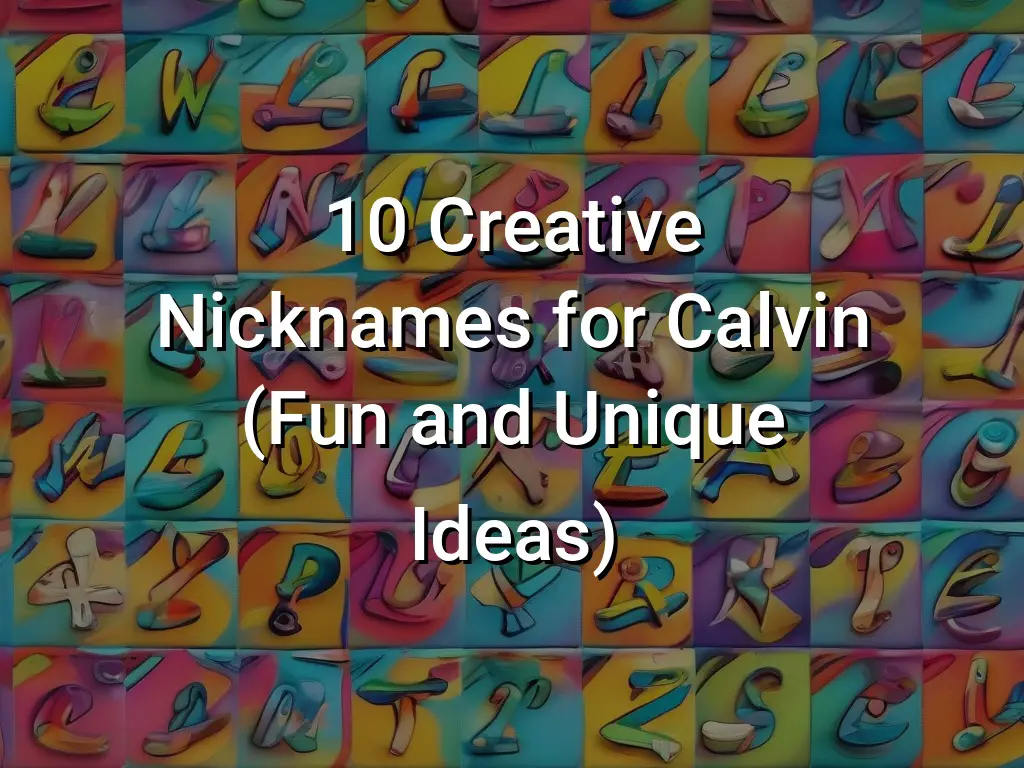 10 Creative Nicknames for Calvin (Fun and Unique Ideas) - Symbol Genie