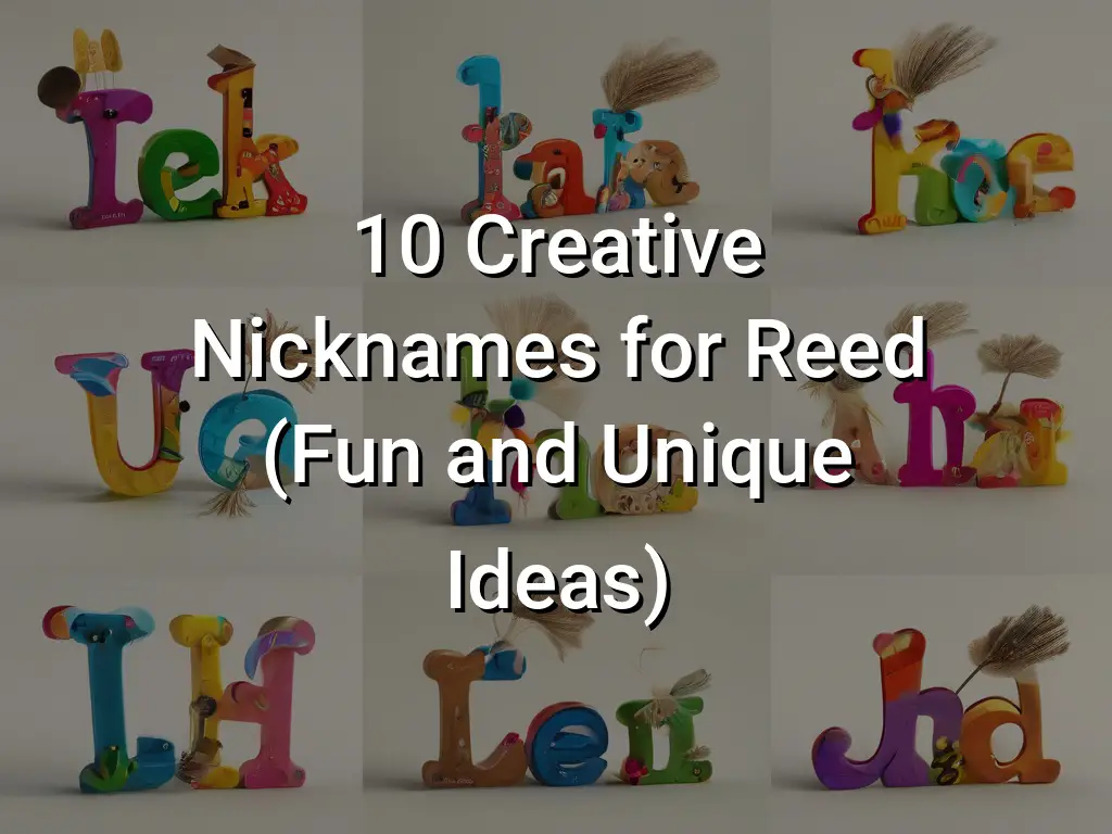 10 Creative Nicknames for Reed (Fun and Unique Ideas) - Symbol Genie