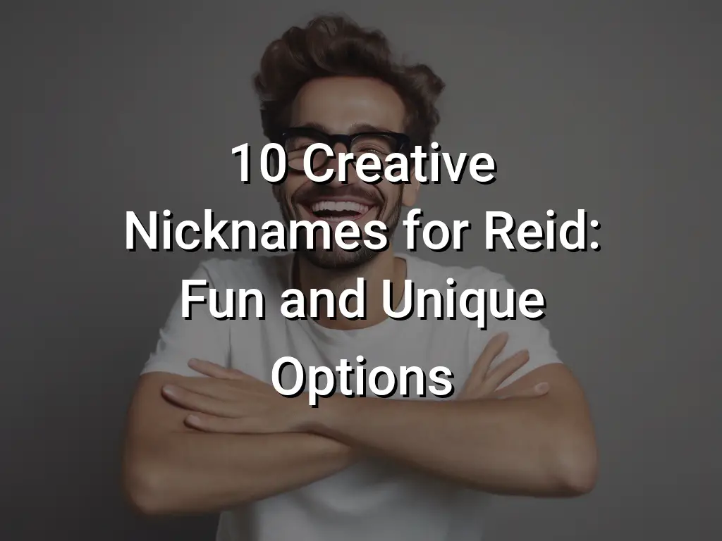 10 Creative Nicknames for Reid: Fun and Unique Options - Symbol Genie