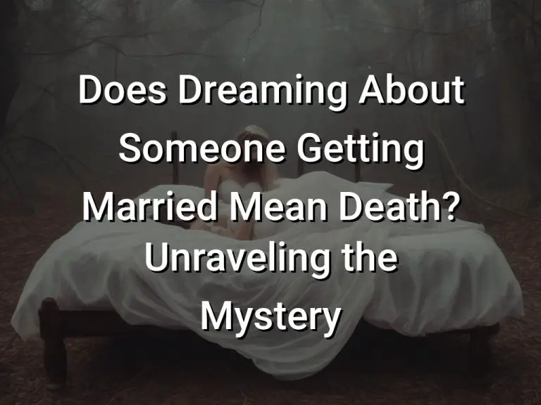 Does Dreaming About Someone Getting Married Mean Death? Unraveling the ...