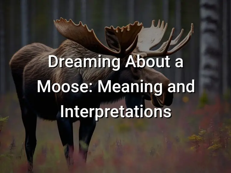 Dreaming About a Moose: Meaning and Interpretations - Symbol Genie