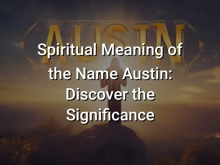 Spiritual Meaning of the Name Austin: Discover the Significance - Symbol Genie