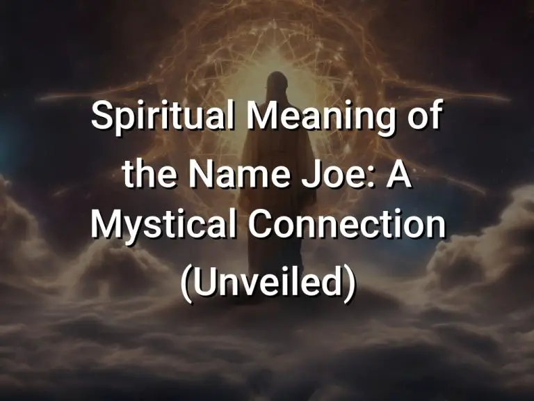 Spiritual Meaning of the Name Joe: A Mystical Connection (Unveiled ...