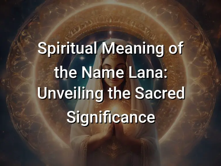 Spiritual Meaning of the Name Lana: Unveiling the Sacred Significance - Symbol Genie