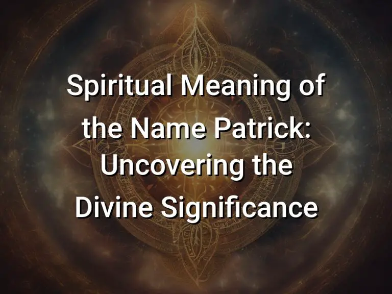 Spiritual Meaning of the Name Patrick: Uncovering the Divine ...