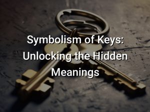 Symbolism of Keys (Unlocking the Hidden Meanings) - Symbol Genie