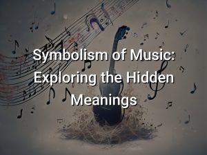 Symbolism of Music Exploring the Hidden Meanings - Symbol Genie