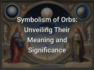 Symbolism of Orbs Unveiling Their Meaning and Significance - Symbol Genie