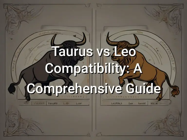 Taurus vs Leo Compatibility A Comprehensive Guide - Symbol Genie