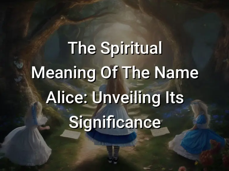 The Spiritual Meaning Of The Name Alice: Unveiling Its Significance ...