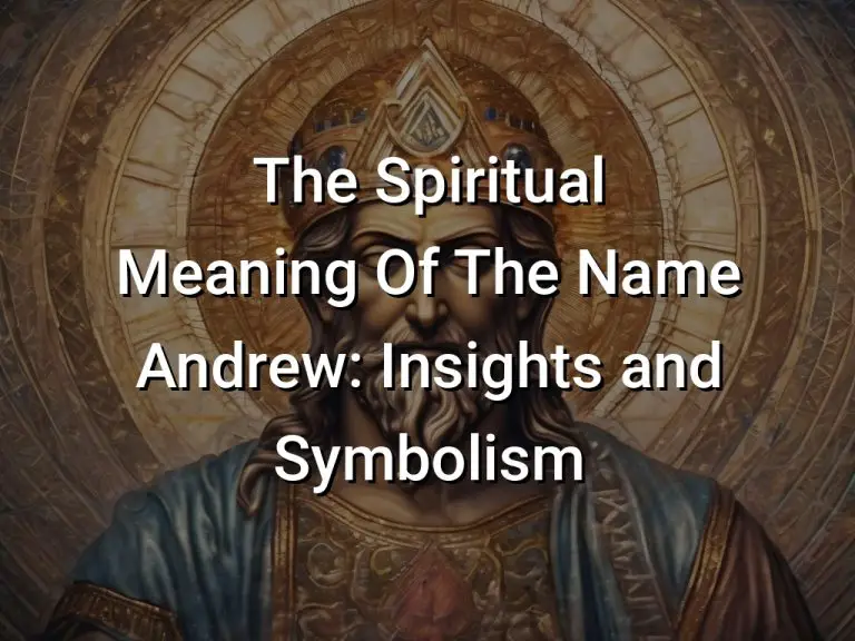 The Spiritual Meaning Of The Name Andrew: Insights and Symbolism - Symbol Genie