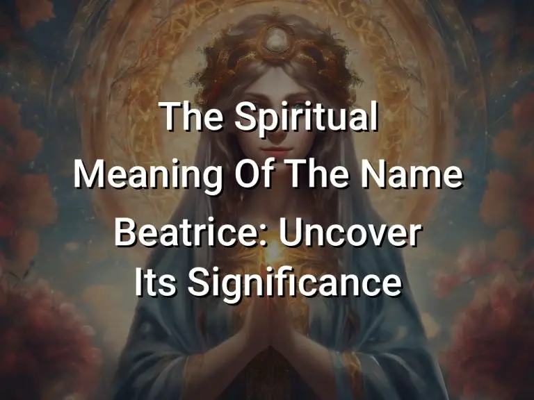 The Spiritual Meaning Of The Name Beatrice: Uncover Its Significance - Symbol Genie