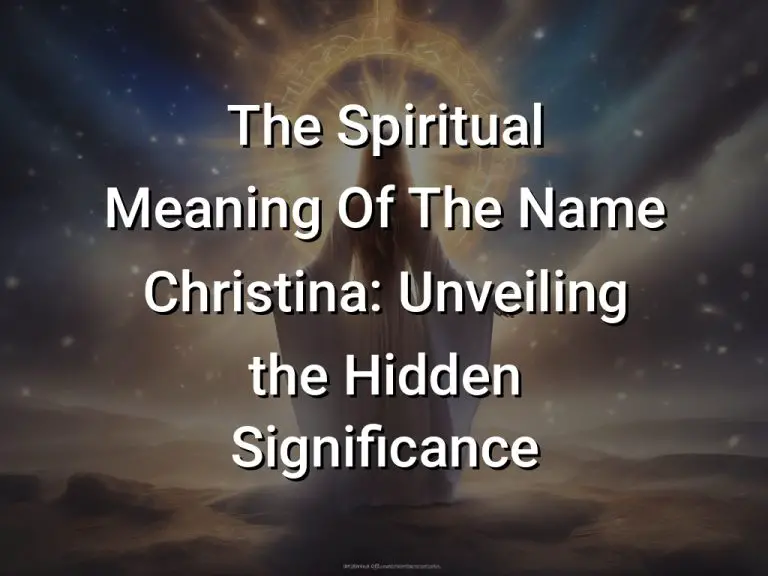The Spiritual Meaning Of The Name Christina: Unveiling the Hidden Significance - Symbol Genie