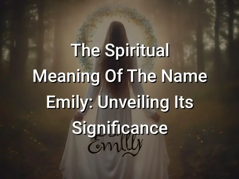 The Spiritual Meaning Of The Name Emily: Unveiling Its Significance - Symbol Genie