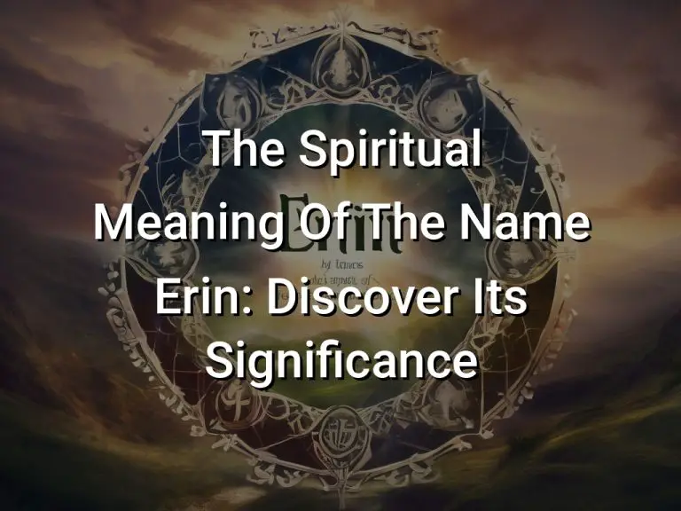 The Spiritual Meaning Of The Name Erin: Discover Its Significance - Symbol Genie