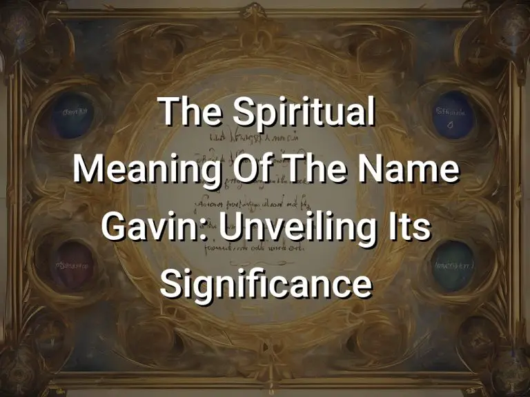 The Spiritual Meaning Of The Name Gavin: Unveiling Its Significance - Symbol Genie