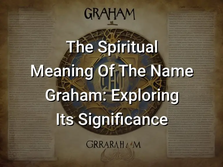 The Spiritual Meaning Of The Name Graham: Exploring Its Significance - Symbol Genie