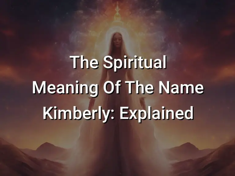 The Spiritual Meaning Of The Name Kimberly: Explained - Symbol Genie