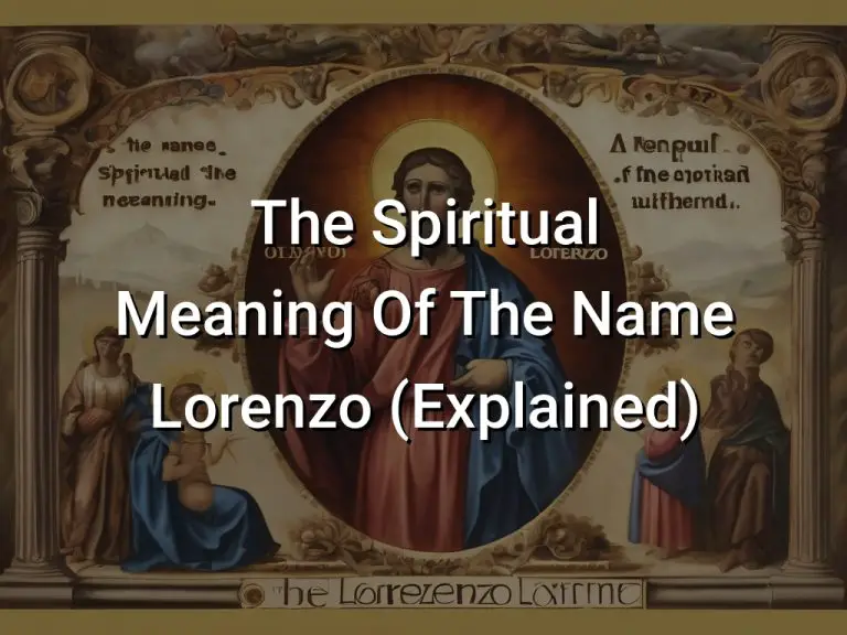 The Spiritual Meaning Of The Name Lorenzo (Explained) - Symbol Genie