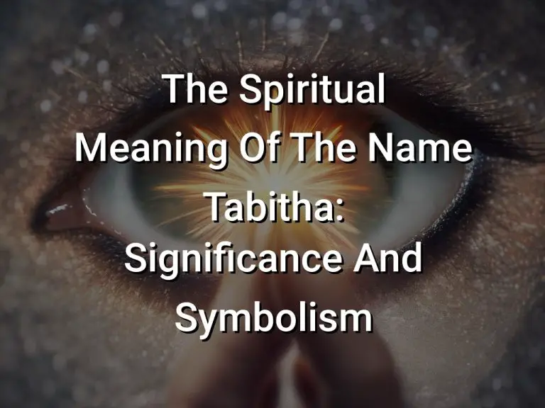 The Spiritual Meaning Of The Name Tabitha: Significance And Symbolism ...