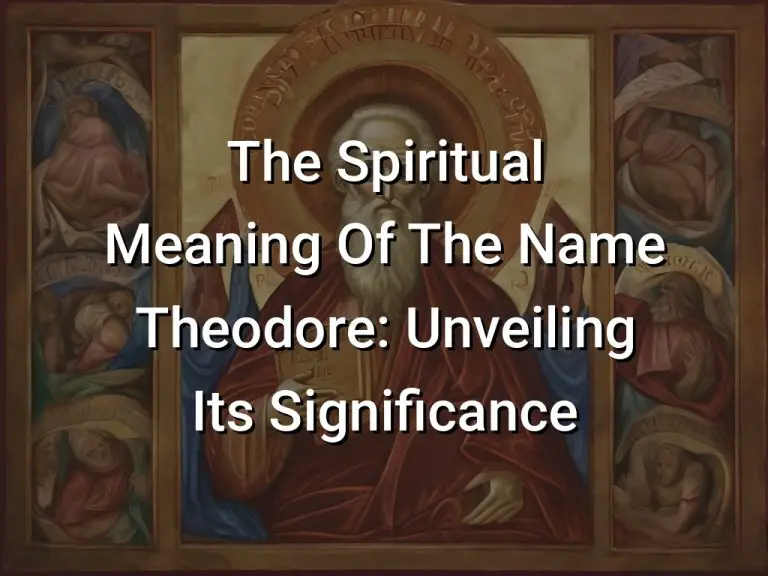 The Spiritual Meaning Of The Name Theodore: Unveiling Its Significance - Symbol Genie