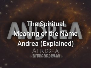 The Spiritual Meaning of the Name Andrea (Explained) - Symbol Genie