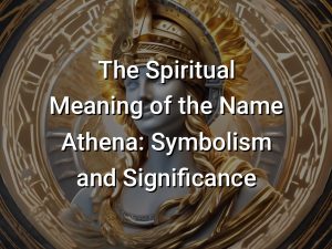 The Spiritual Meaning of the Name Athena: Symbolism and Significance - Symbol Genie