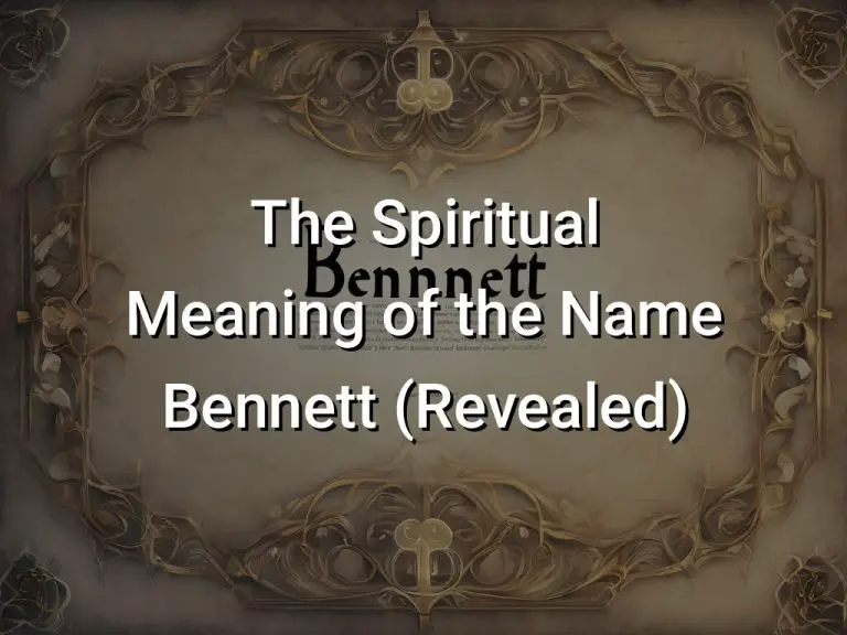 The Spiritual Meaning of the Name Bennett (Revealed) - Symbol Genie