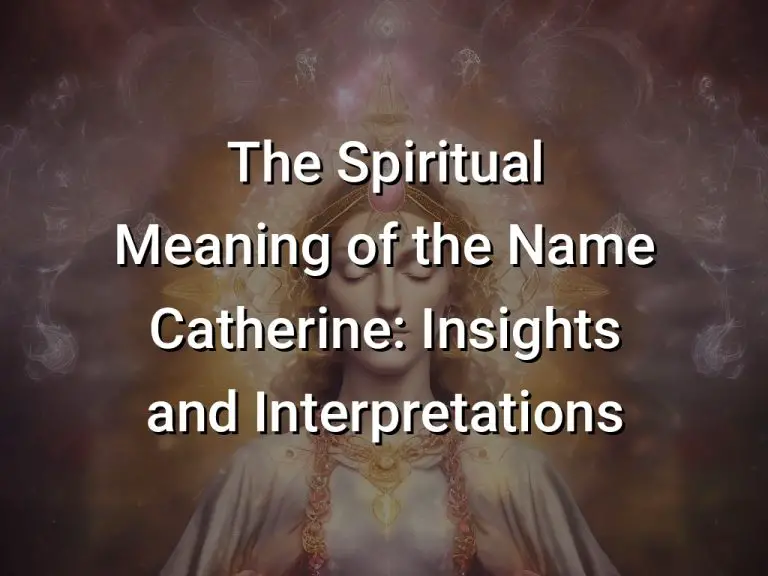 The Spiritual Meaning of the Name Catherine: Insights and ...