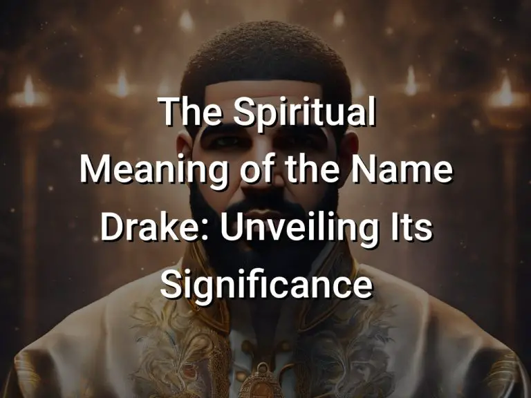 The Spiritual Meaning of the Name Drake: Unveiling Its Significance ...
