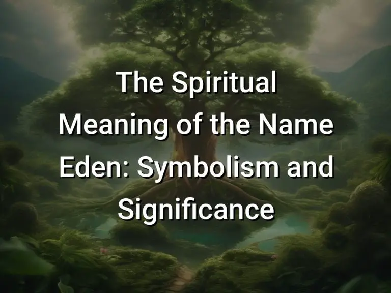 The Spiritual Meaning of the Name Eden: Symbolism and Significance - Symbol Genie