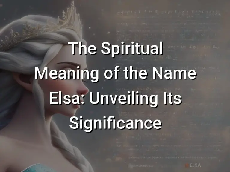 The Spiritual Meaning of the Name Elsa: Unveiling Its Significance ...