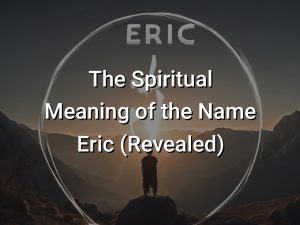 The Spiritual Meaning of the Name Eric (Revealed) - Symbol Genie