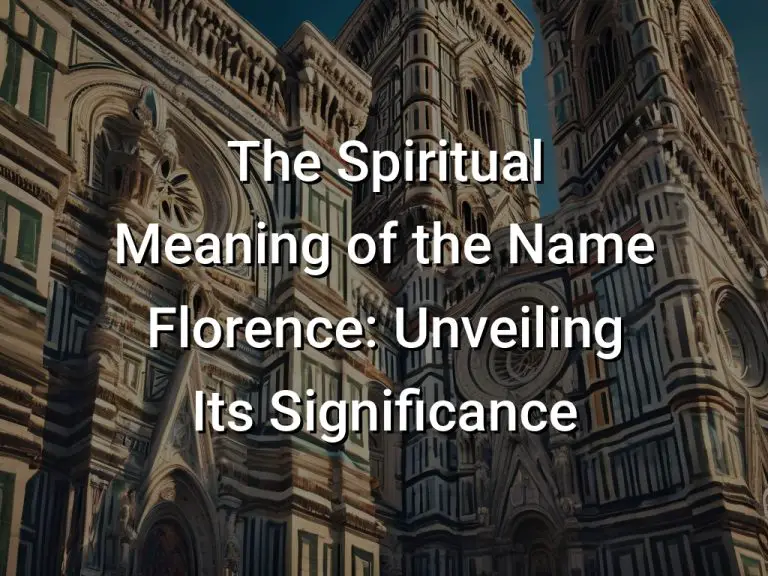 The Spiritual Meaning of the Name Florence: Unveiling Its Significance ...