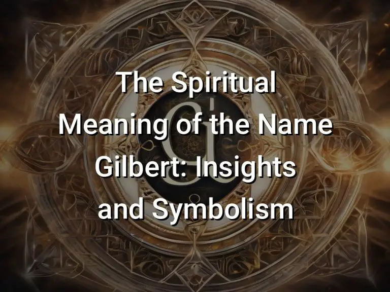 The Spiritual Meaning of the Name Gilbert: Insights and Symbolism - Symbol Genie
