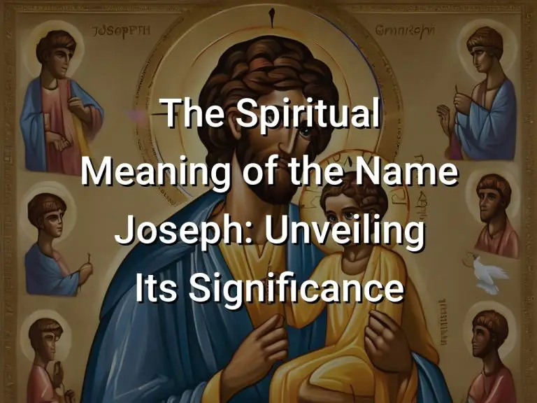 The Spiritual Meaning of the Name Joseph: Unveiling Its Significance - Symbol Genie