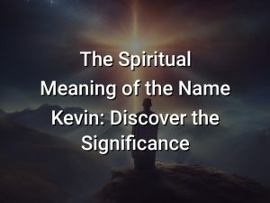 The Spiritual Meaning of the Name Kevin: Discover the Significance - Symbol Genie