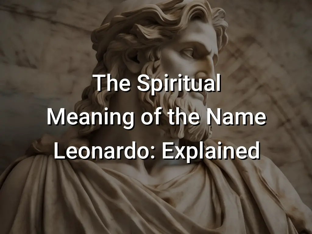 The Spiritual Meaning of the Name Leonardo: Explained - Symbol Genie