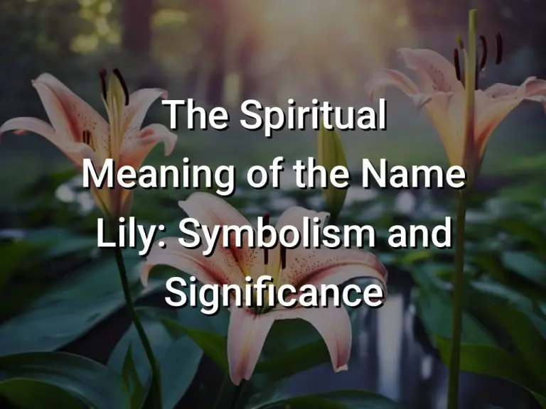 The Spiritual Meaning of the Name Lily: Symbolism and Significance - Symbol Genie
