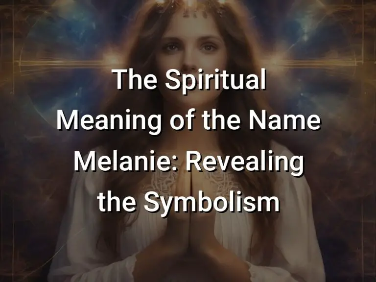 The Spiritual Meaning of the Name Melanie: Revealing the Symbolism - Symbol Genie