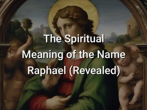 The Spiritual Meaning of the Name Raphael (Revealed) - Symbol Genie