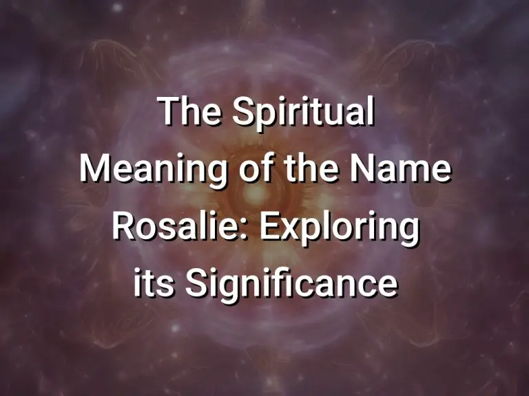 The Spiritual Meaning of the Name Rosalie: Exploring its Significance - Symbol Genie