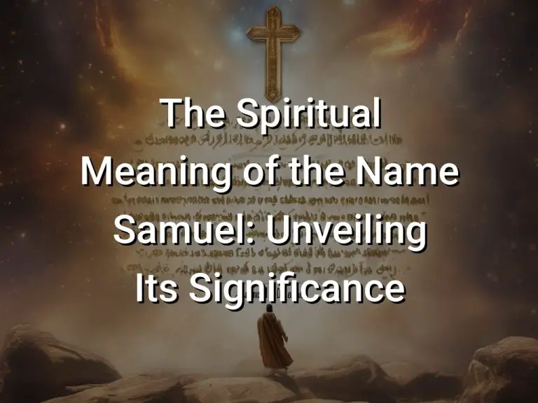 The Spiritual Meaning of the Name Samuel: Unveiling Its Significance - Symbol Genie