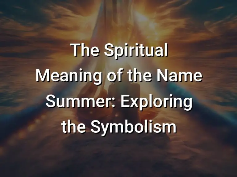 The Spiritual Meaning of the Name Summer: Exploring the Symbolism - Symbol Genie