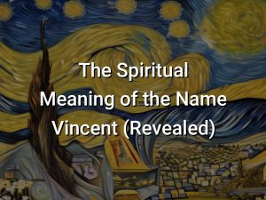 The Spiritual Meaning of the Name Vincent (Revealed) - Symbol Genie
