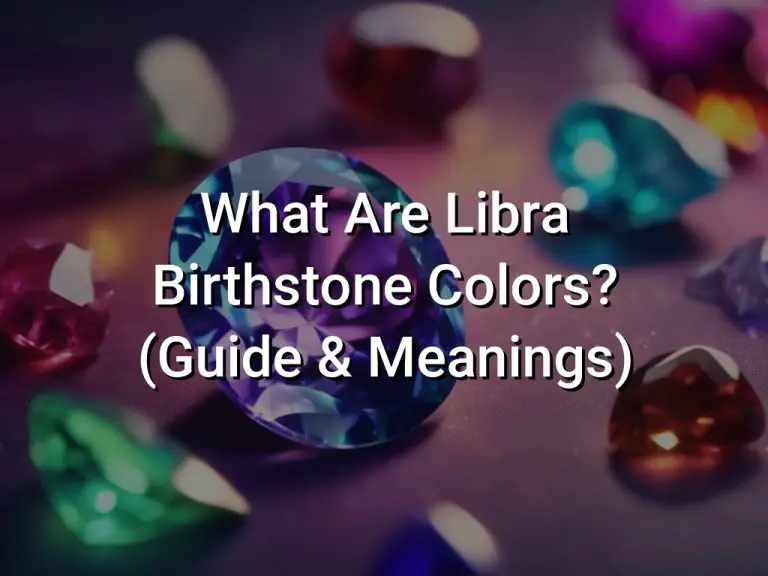 What Are Libra Birthstone Colors? (Guide & Meanings) - Symbol Genie