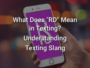 What Does "RD" Mean in Texting? Understanding Texting Slang - Symbol Genie